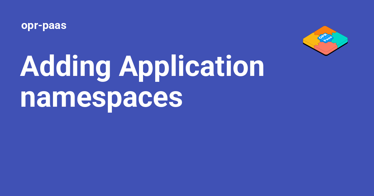 Adding Application namespaces - opr-paas