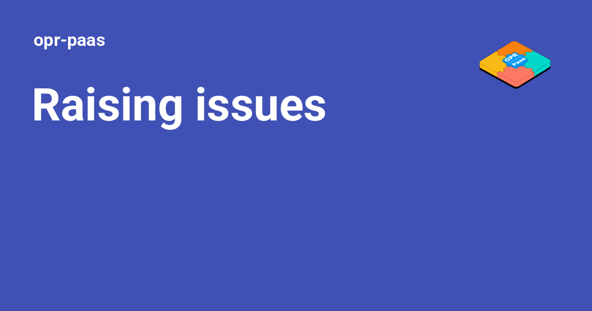 Raising issues - opr-paas