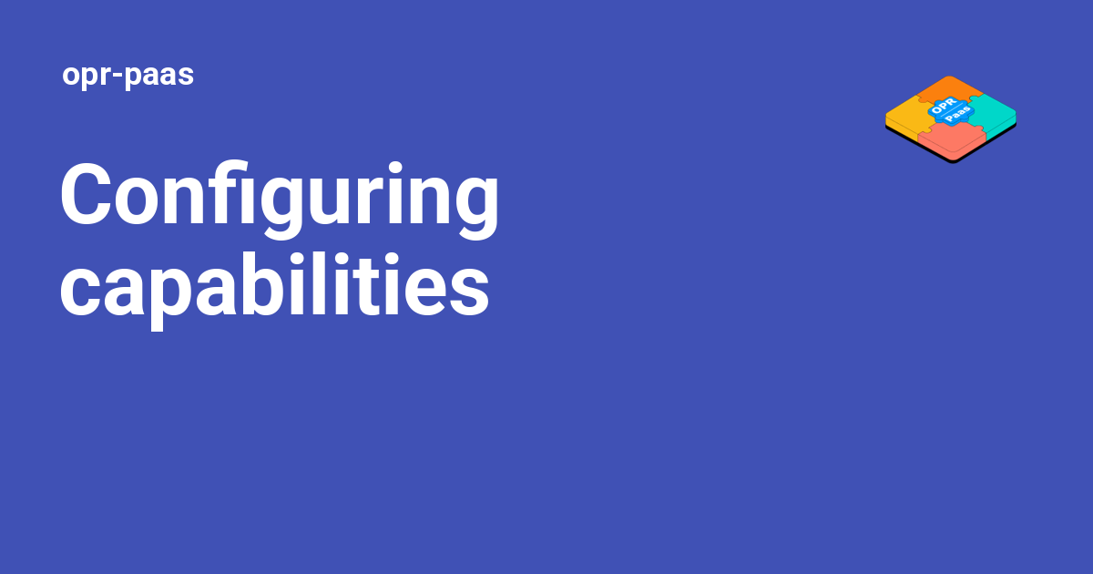 Configuring capabilities - opr-paas
