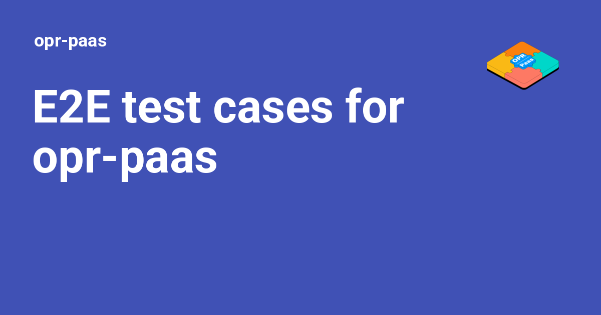 E2E test cases for opr-paas - opr-paas