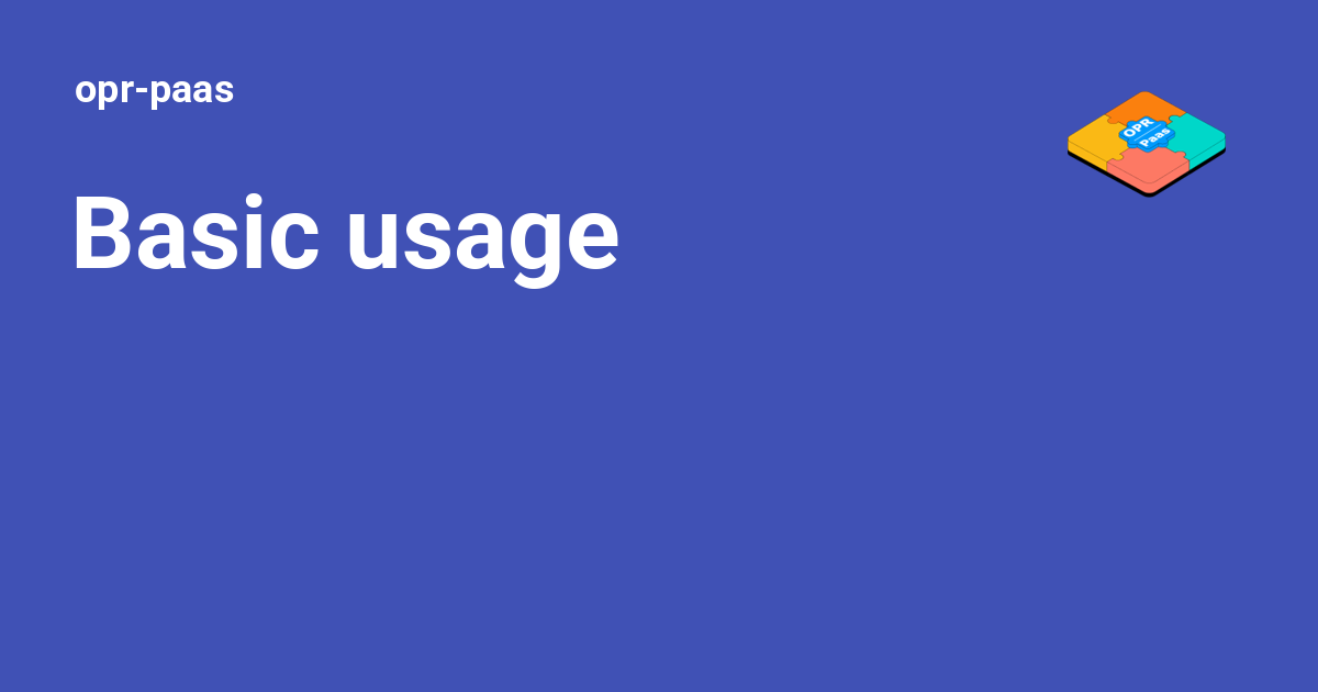 Basic usage - opr-paas